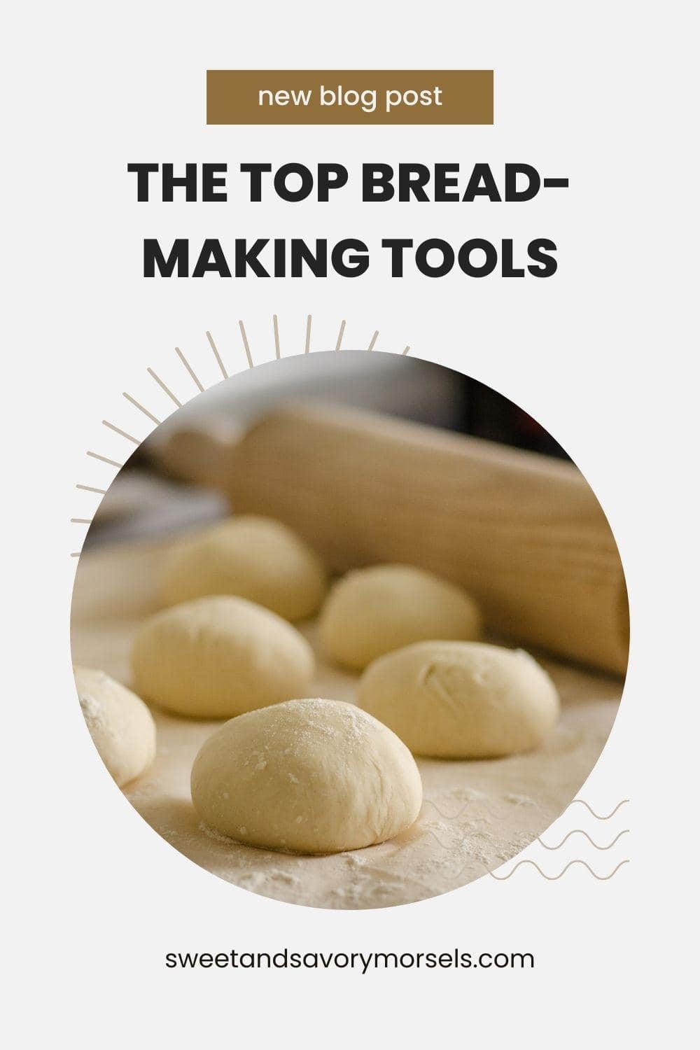 The Top Bread-Making Tools - Sweet and Savory Morsels