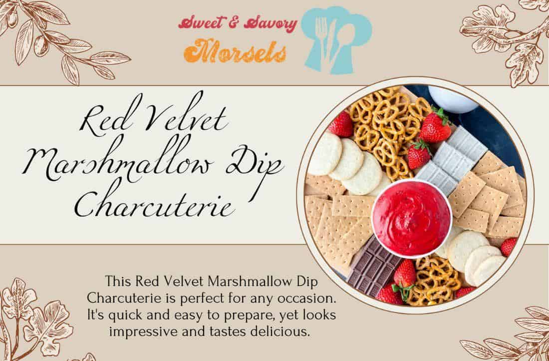 RED VELVET MARSHMALLOW DIP CHARCUTERIE - Sweet and Savory Morsels